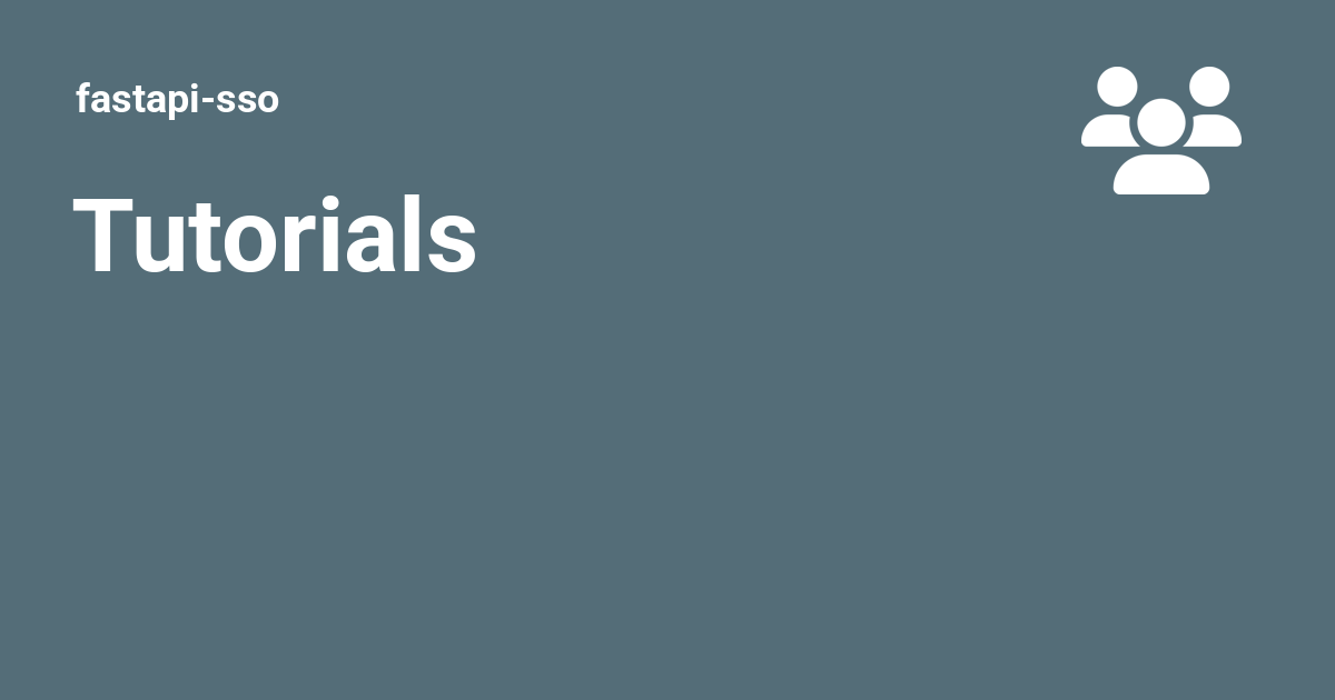 Tutorials - fastapi-sso Tutorials - fastapi-sso